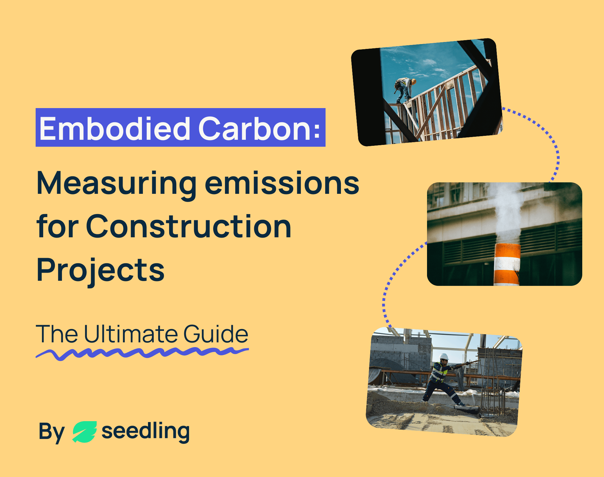 Embodied Carbon: Our Guide to Measuring Construction Project Emissions | Seedling